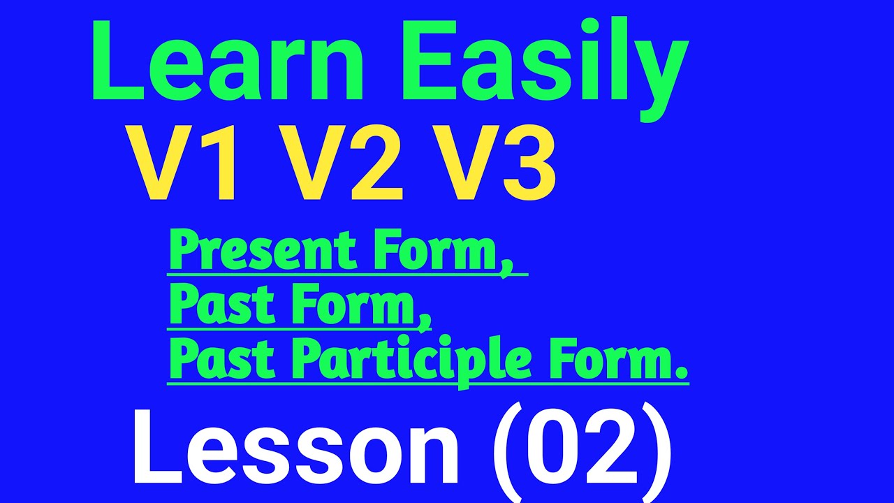 V1 V2 V3 Present Form Past Form Past Participle Form How To Learn Three v1-v2-v3-present-form-past-form-past-participle-form-how-to-learn-three