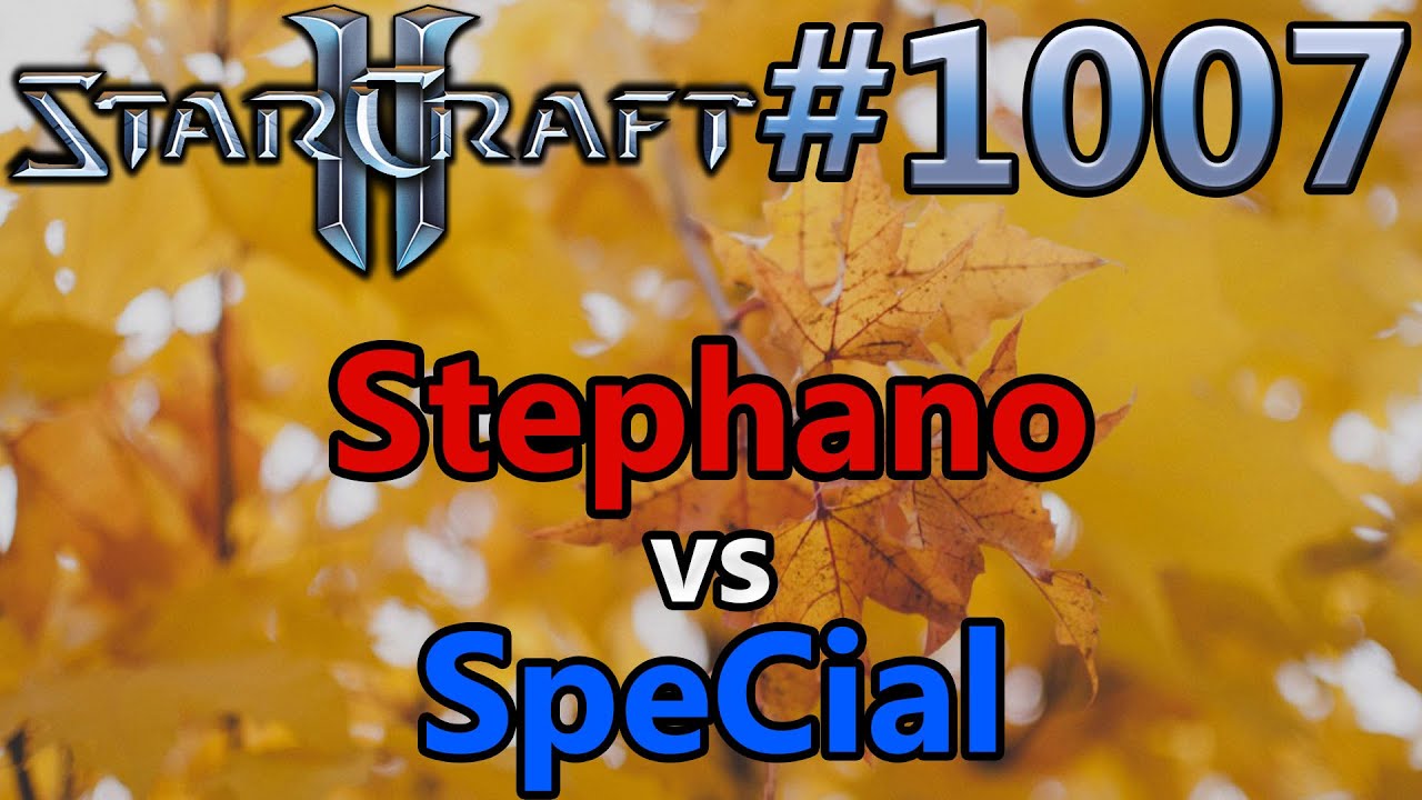 StarCraft 2 - Replay-Cast #1007 - Stephano (Z) vs SpeCial (T) - WCS ...