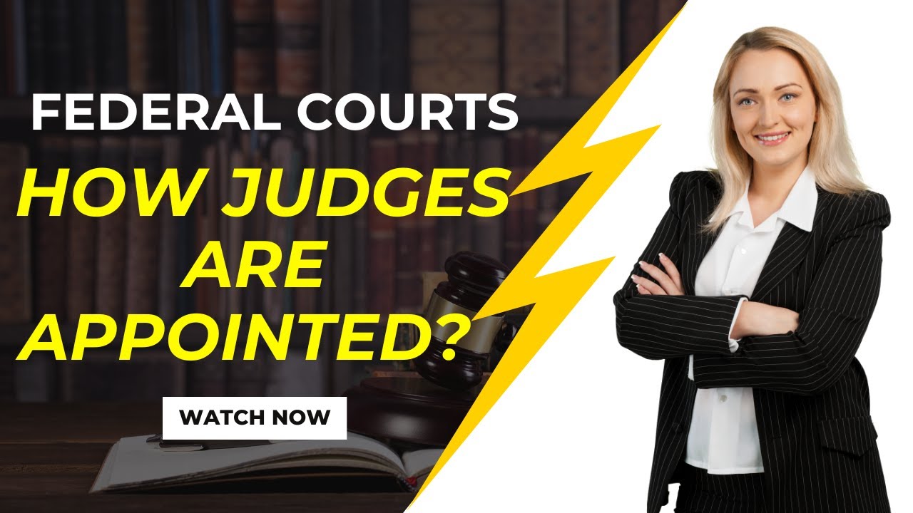 Another Topic: Federal Courts - How Judges are appointed. - YouTube