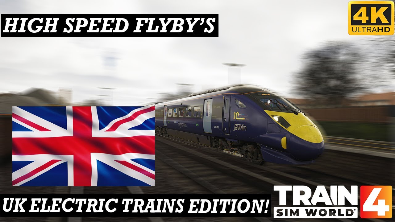 HIGH SPEED FLYBY'S - UK Electric Trains Edition! (Train Sim World 4 ...
