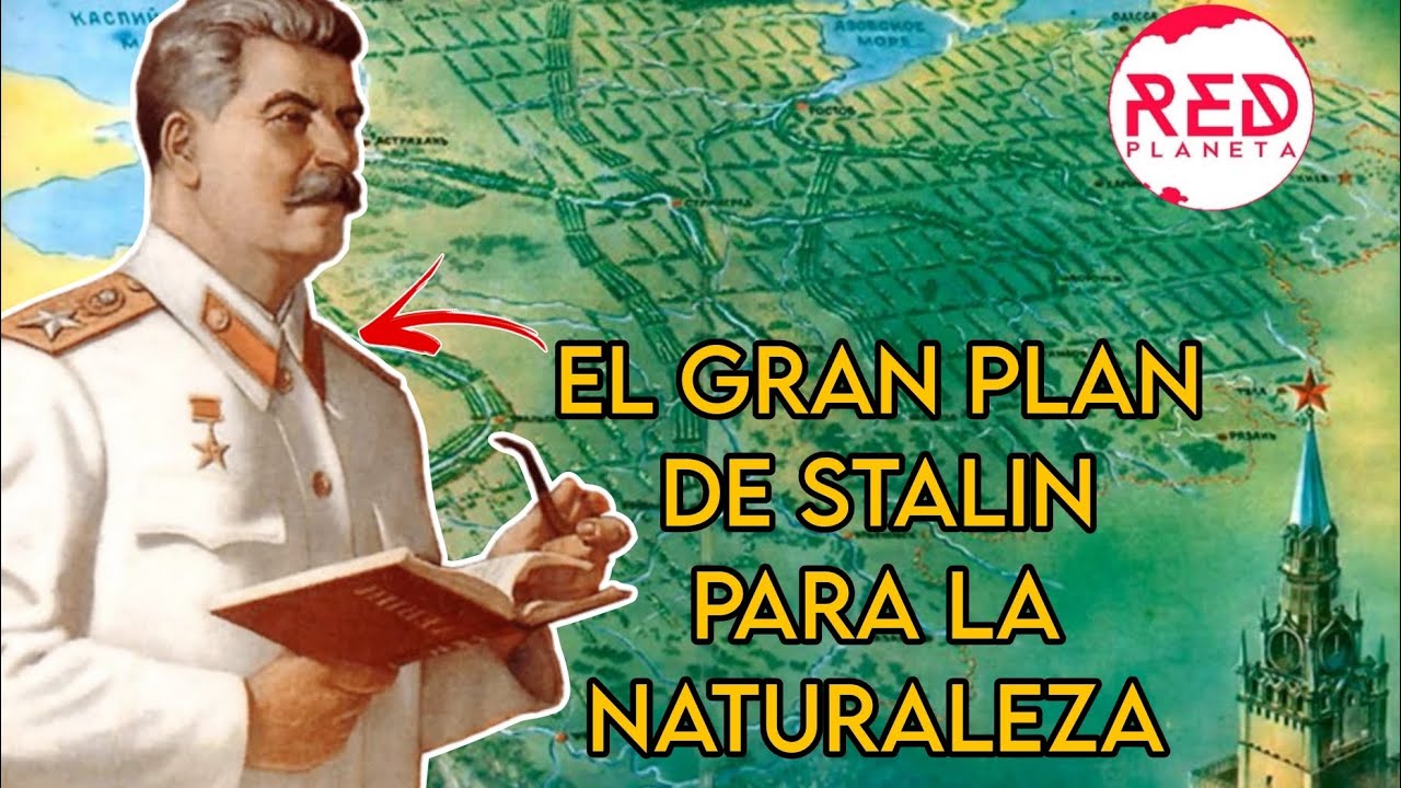 El Gran Plan de Stalin para la Transformación de la Naturaleza - YouTube