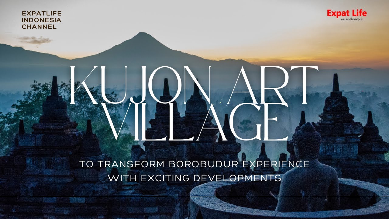 Kujon Art Village to Transform Borobudur Experience with Exciting ...