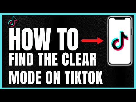 How To Find Clear Mode On TikTok