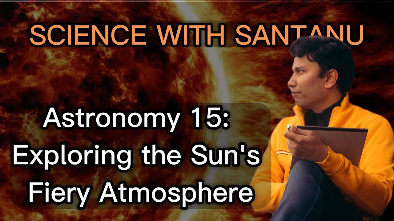 Astronomy #15 SUN: Exploring the Sun's Fiery Atmosphere #sun # ...