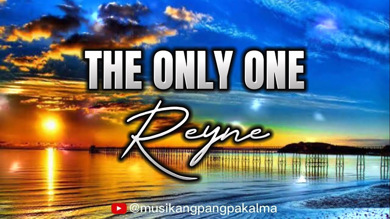 Reyne Cover - The Only One Lyrics - YouTube
