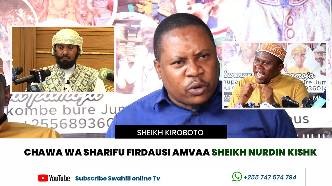 CHAWA WA SHARIFU FIRDAUS NA SHEIKH KIROBOTO WAMJIA JUU SHEIKH KISHK ...