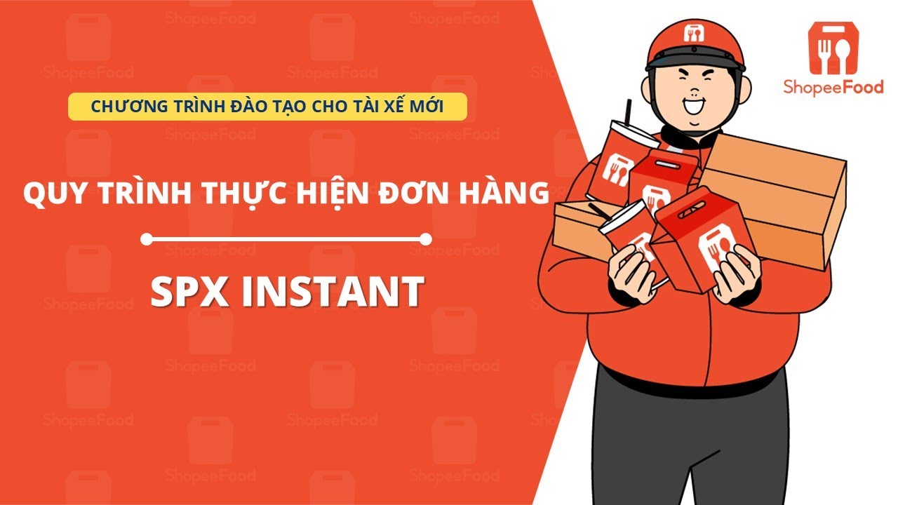 Quy trình thực hiện đơn hàng SPX Instant - YouTube