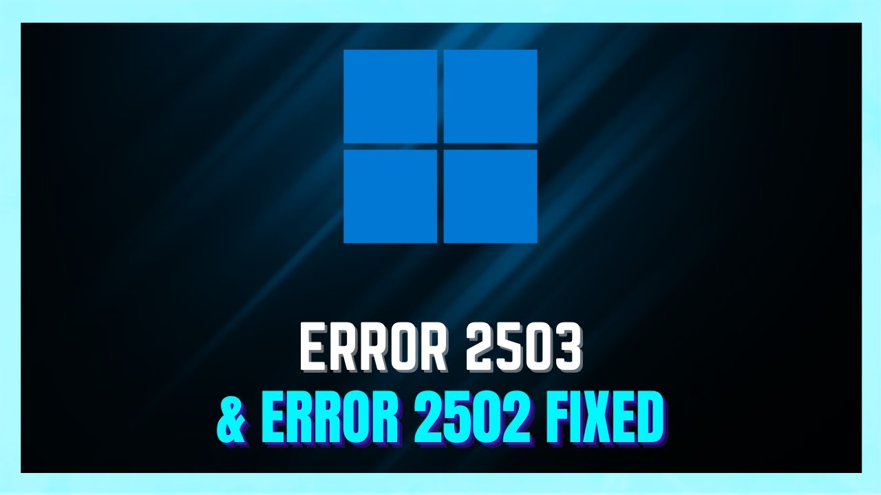 How To Fix Error Code 2503 And 2502 In Windows 10 11 SIMPLE FIX