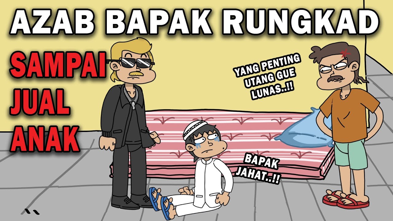 AZAB BAPAK RUNGKAD KARNA JUDOL, SAMPAI JUAL ANAK | ANIMASI AZAB - YouTube
