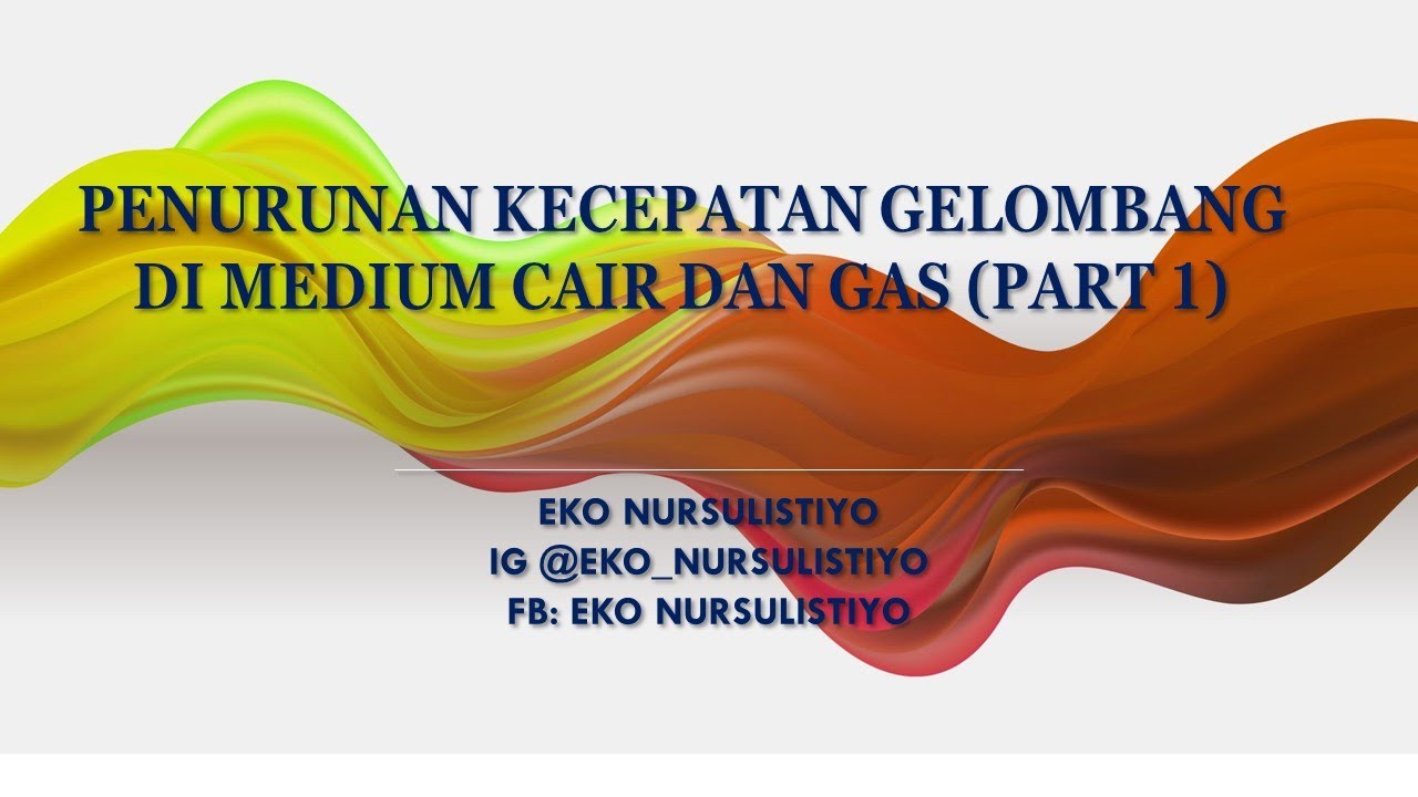 Kecepatan Gelombang pada Medium Cair dan Gas (part 1) - YouTube