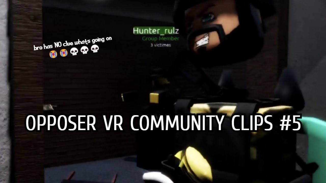 OPPOSER VR COMMUNITY CLIPS #5 - YouTube