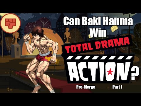 Can Baki Hanma Win Total Drama Action? (Pre-Merge) Part 1