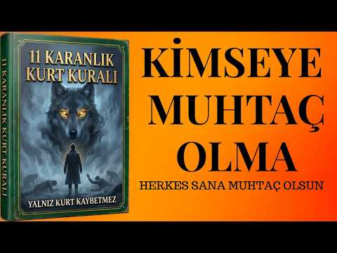 11 Karanlık Kurt Kuralı Tek Başınayken Bile Herkesten Güçlü Olmanın Sırrı | Sesli Kitap
