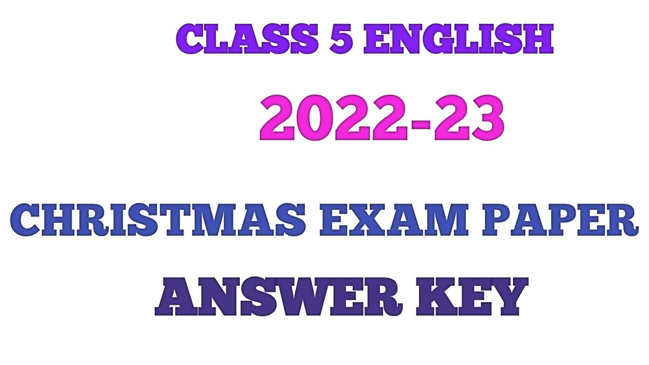Class 5 / English /2022-23 Christmas Exam paper and Answer key ...