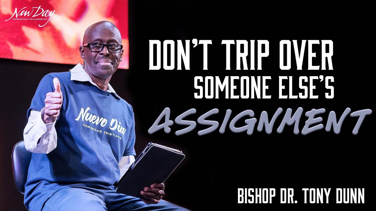 Don’t Trip Over Someone Else’s Assignment | Bishop Dr. Tony Dunn - YouTube
