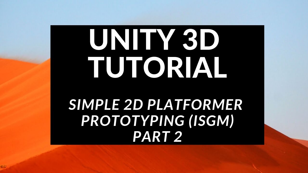 Unity3d Tutorial Simple 2d Platformer Prototyping Part 2 Isgm Youtube
