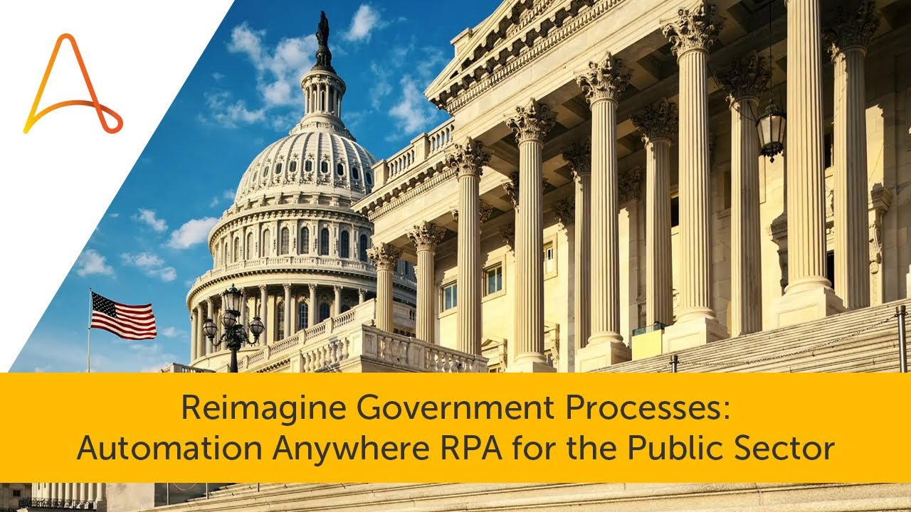 Reimagine Government Processes: Automation Anywhere RPA for the Public ...