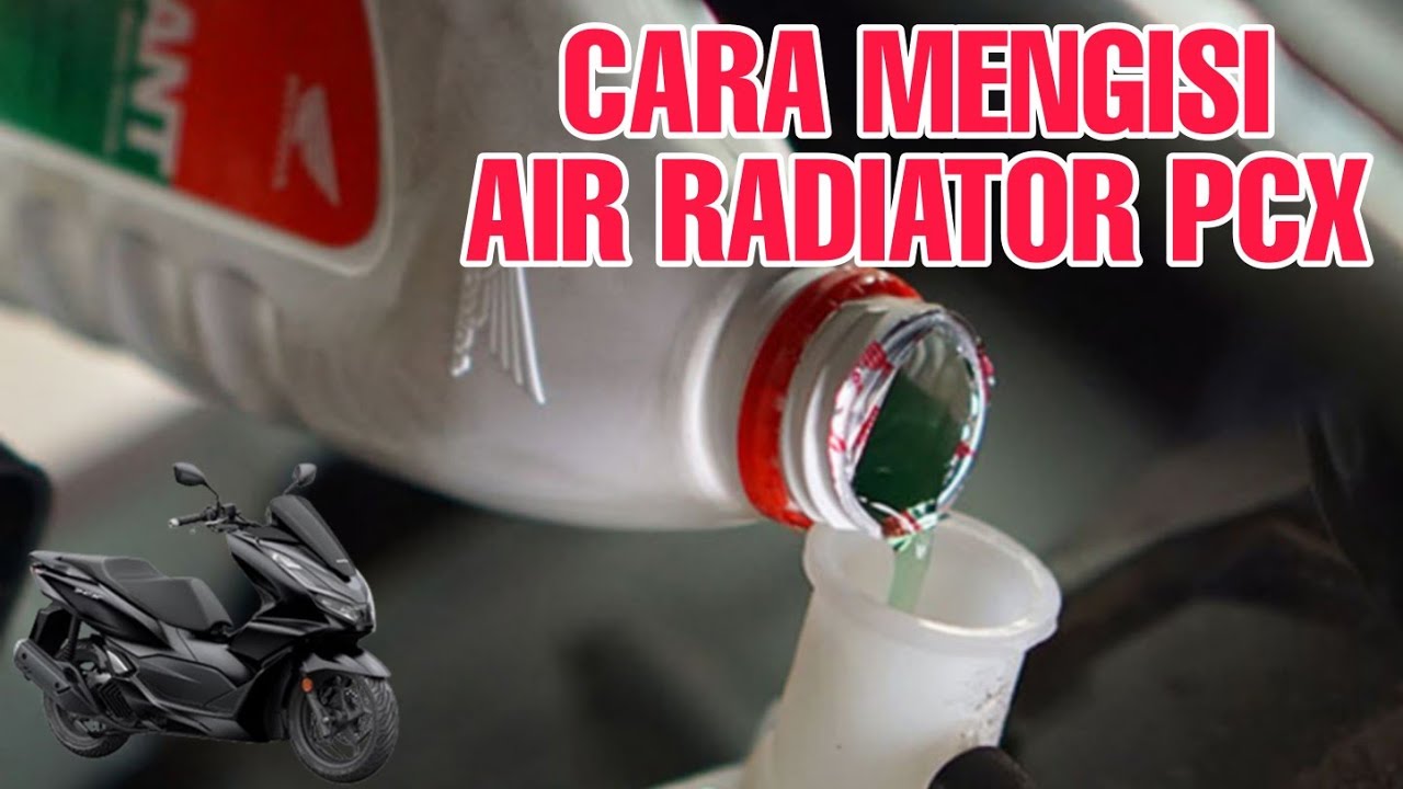 CARA MUDAH MENGISI AIR RADIATOR PADA MOTOR PCX - YouTube