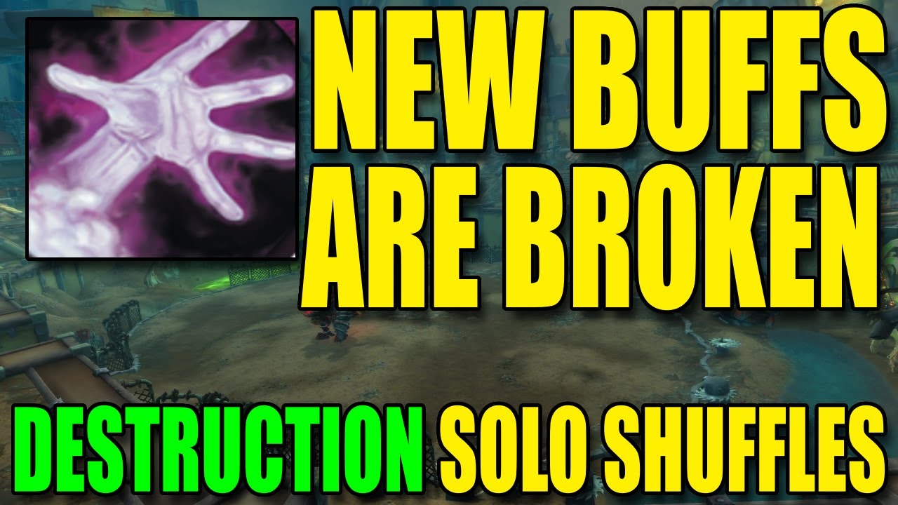 NEW WARLOCK BUFFS ARE INSANE - DESTRUCTION WARLOCK SOLO SHUFFLES | The ...