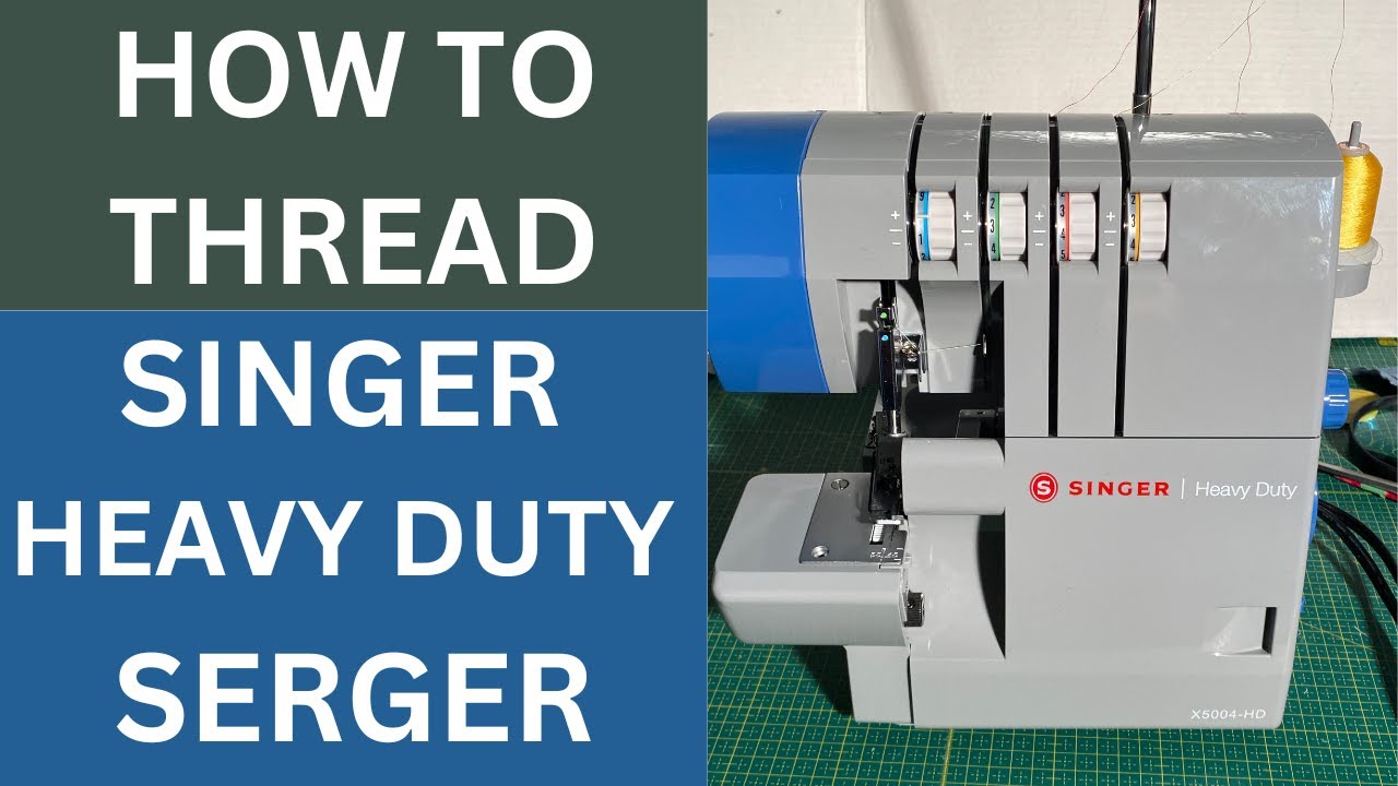 HOW TO THREAD SINGER HEAVY DUTY SERGER - YouTube