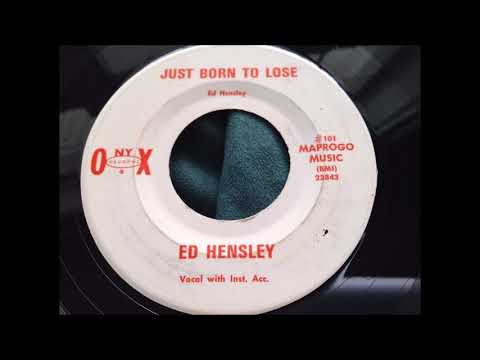 Ed Hensley – Just Born To Lose / Alimony (1969, Vinyl) - Discogs