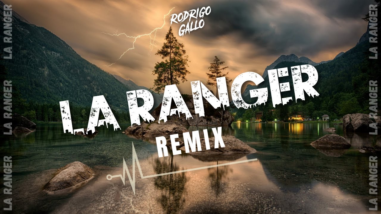 LA RANGER (Remix) - DJ Rodrigo Gallo - YouTube