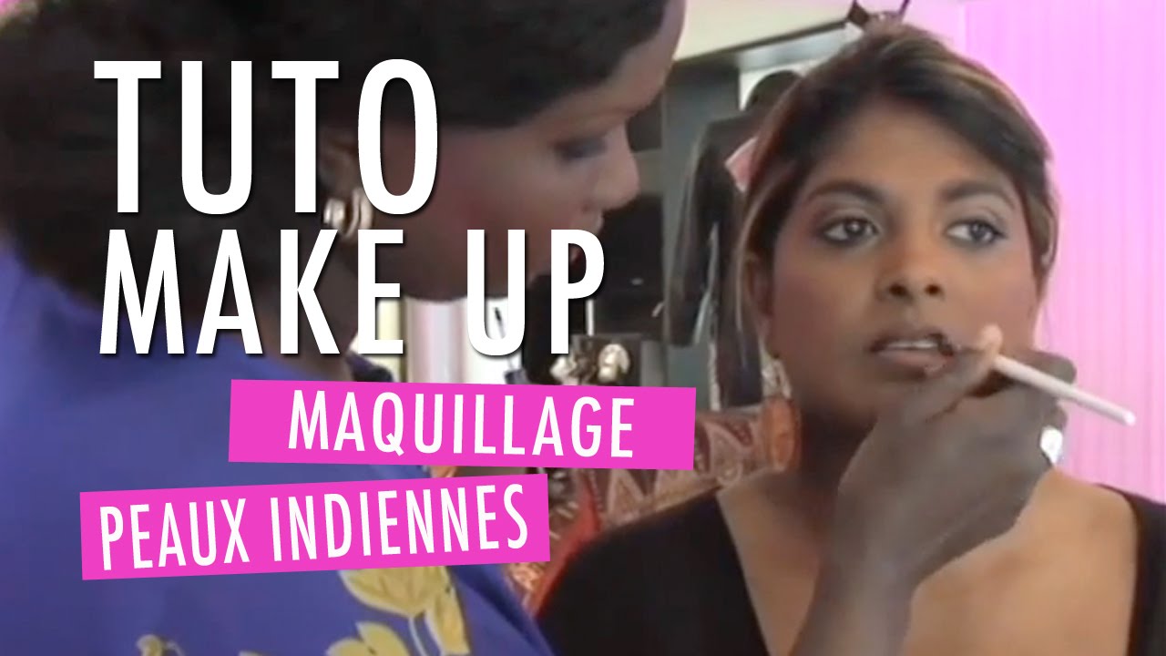 Maquillage pour les peaux indiennes - Tuto Make Up - YouTube