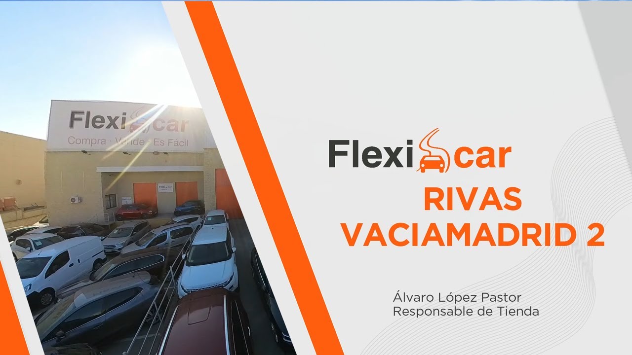 🚙 FLEXICAR RIVAS VACIAMADRID 2, conoce los coches de ocasión de su ...