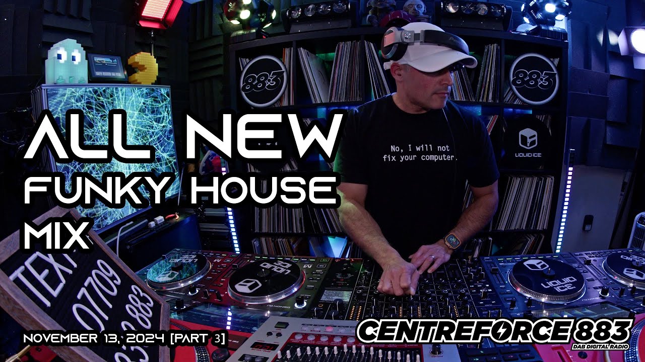 Centreforce 88.3 All New Funky House Mix | November 13, 2024 [Part 3 ...