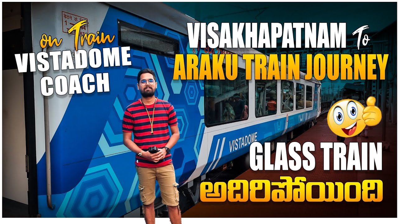 Visakhapatnam To Araku In Vistadome Coach || Glass Train ఆదిరిపోయింది ...