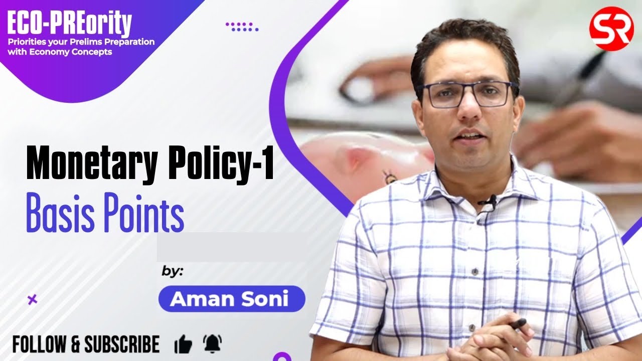 Basis Points | Monetary Policy - 1 I ECO PREority I Aman Soni | UPSC | Shubhra Ranjan IAS Study ...