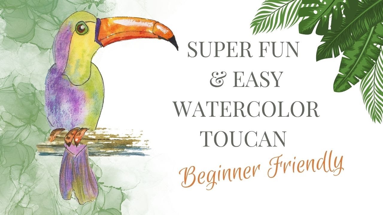 Watercolor for Beginners | Super Fun & Easy Watercolor Toucan, Step by ...