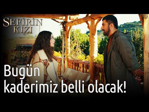 Sefirin Kızı 33. Bölüm - Bugün Kaderimiz Belli Olacak!