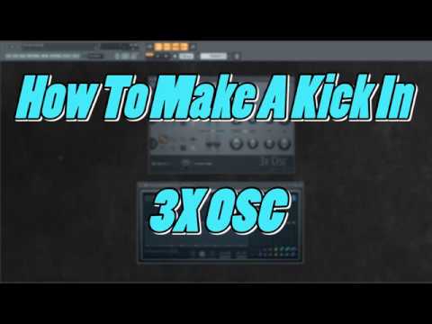 How To Make A Kick In 3X OSC