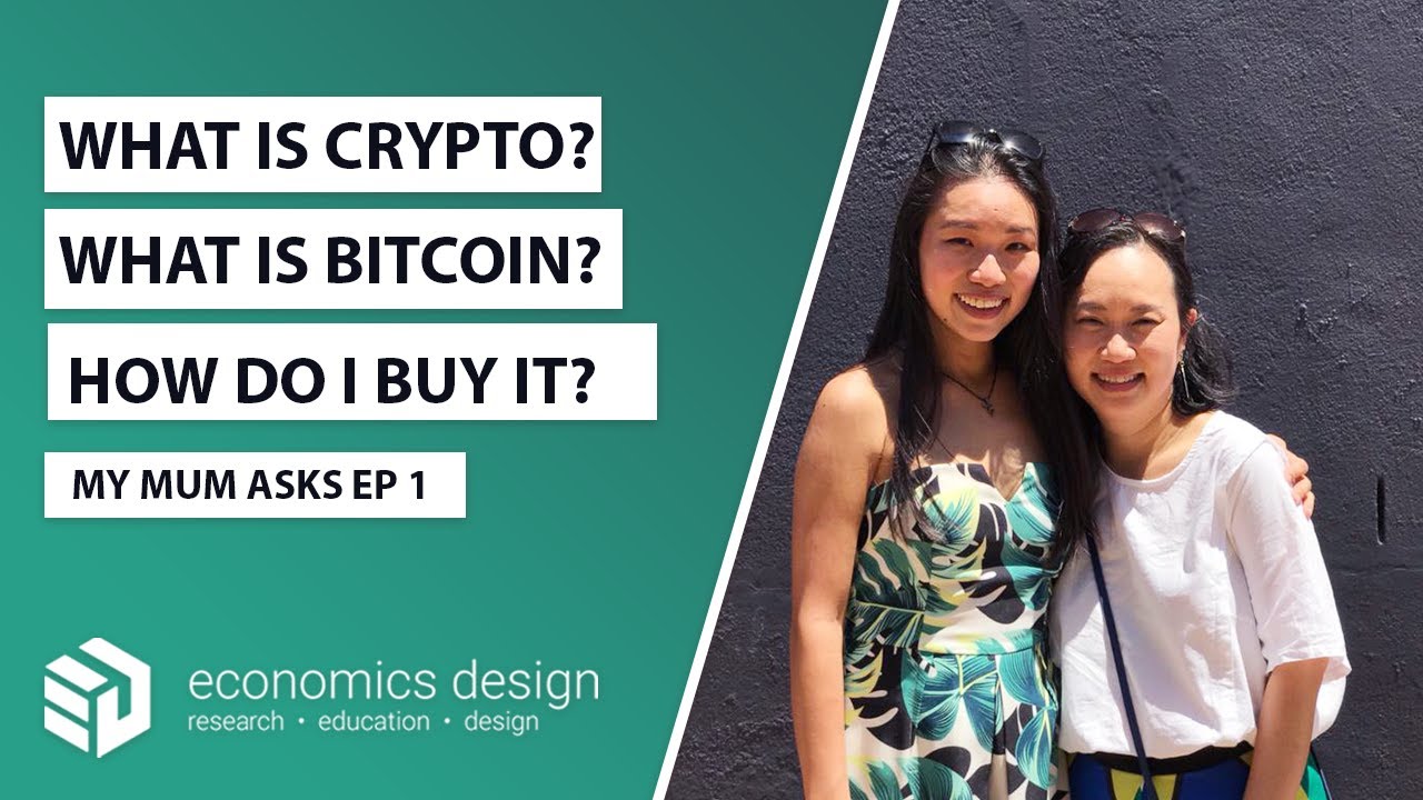 EP 1: My mum asks "what is crypto? what is bitcoin? how do I buy it ...
