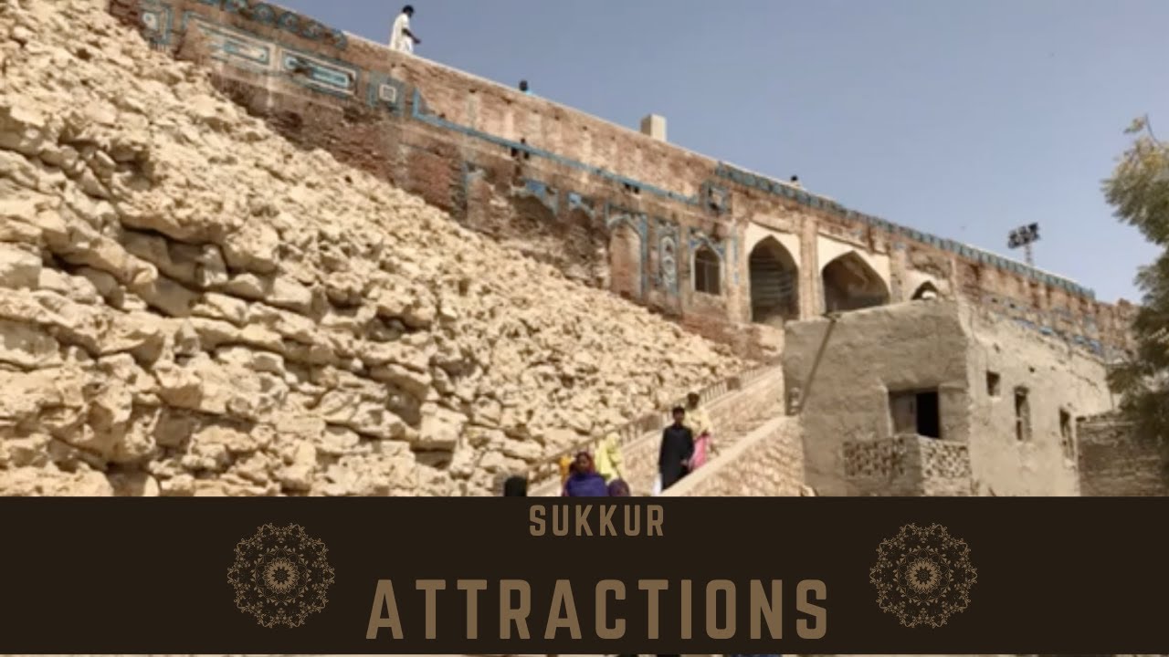 Sindh | Sukkur Famous Places | Sukkur Historical Places | Sukkur ...