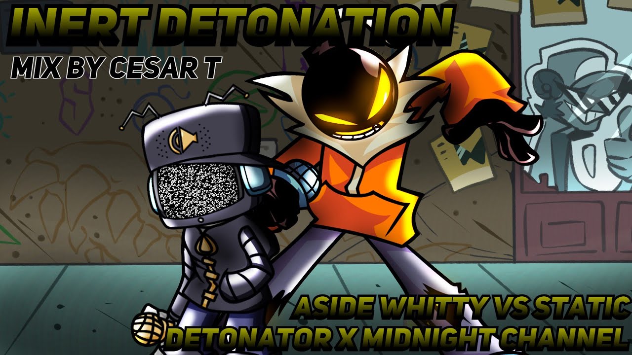 [FNF Mix] Inert Detonation | Detonator x Midnight Channel. Aside Whitty vs Static - YouTube