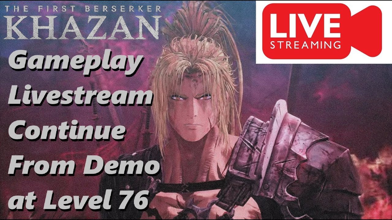 Livestream: Gameplay Continues At Level 76 | The First Berserker: Khazan - YouTube