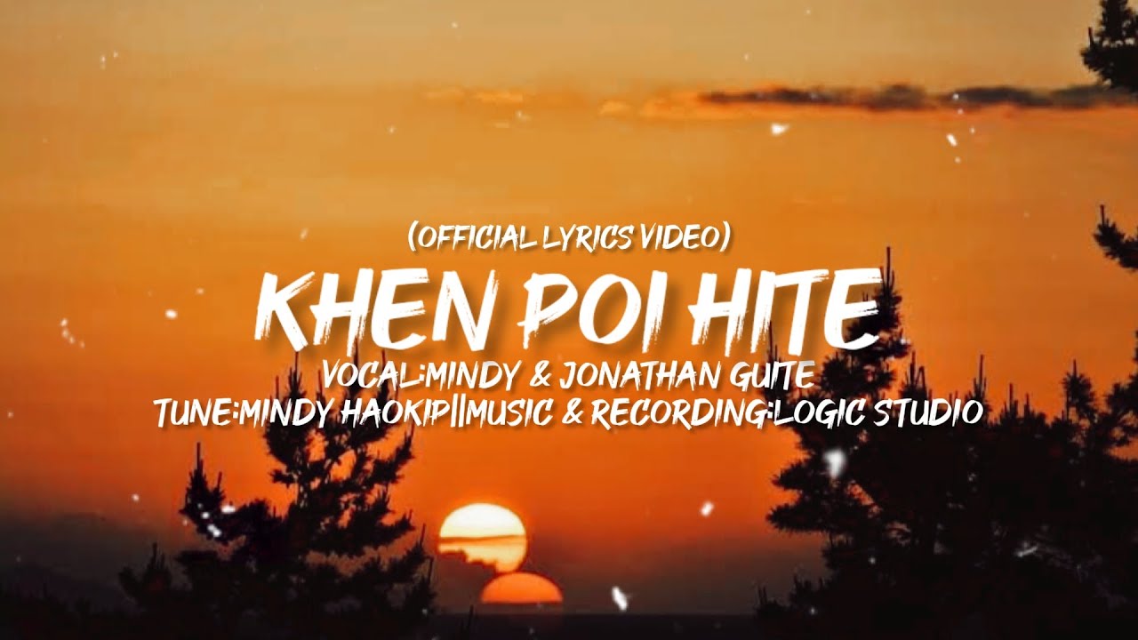 KHENPOI HITE || Mindy & Jonathan || official lyrics video || Thadou ...