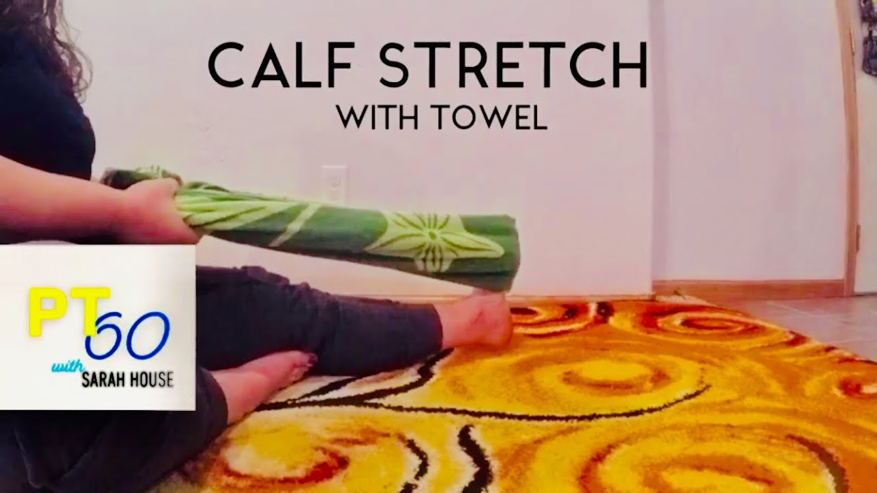 PT60 CALF STRETCH WITH TOWEL - Ankle Physical Therapy Exercises | Ankle ...