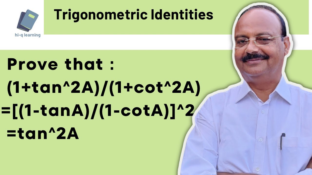 Prove that: (1+tan^2A)/(1+cot^2 A) =[(1−tanA)/(1−cotA)]^2 = tan^2A # ...