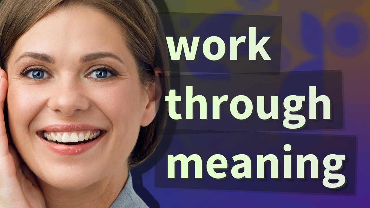 Work through | meaning of Work through - YouTube