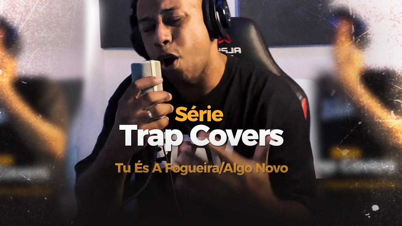 Tu És a Foqueira/Algo Novo (Trap Cover) - Jhonas Serra / Lukas ...