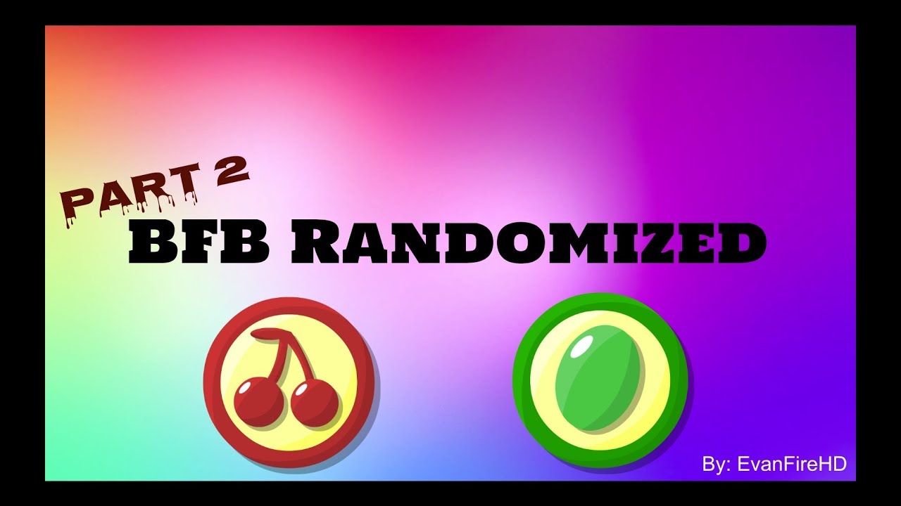 BFB Randomized Part 2 - YouTube