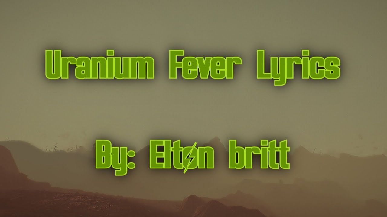 Uranium Fever lyrics - YouTube