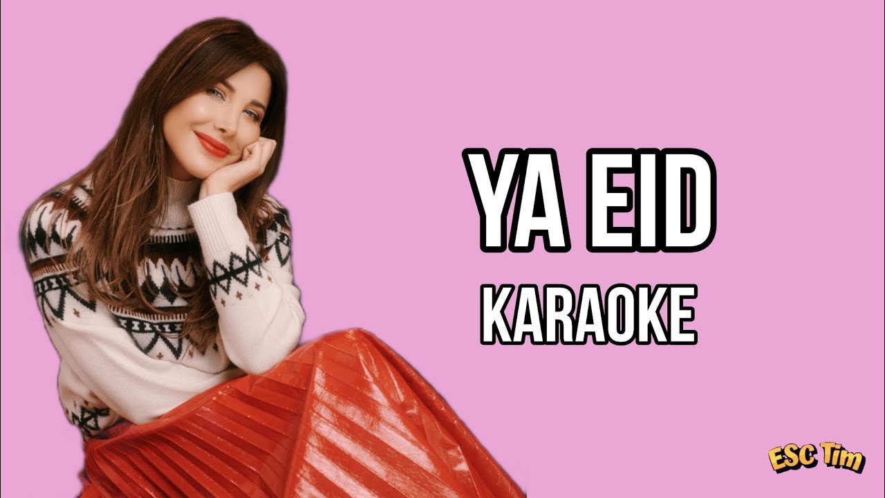 Nancy Ajram - Ya Eid | Karaoke Version (Instrumental) - YouTube
