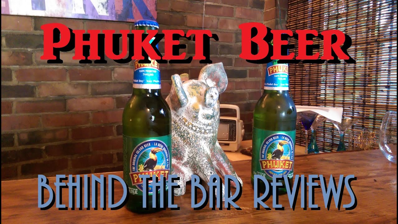 Phuket Beer - Behind the Bar Reviews - YouTube