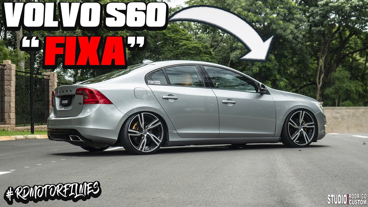 VOLVO S60 T5 | ARO 20" | FIXA | RODRIGO CUSTOM | RD MOTOR FILMES - YouTube