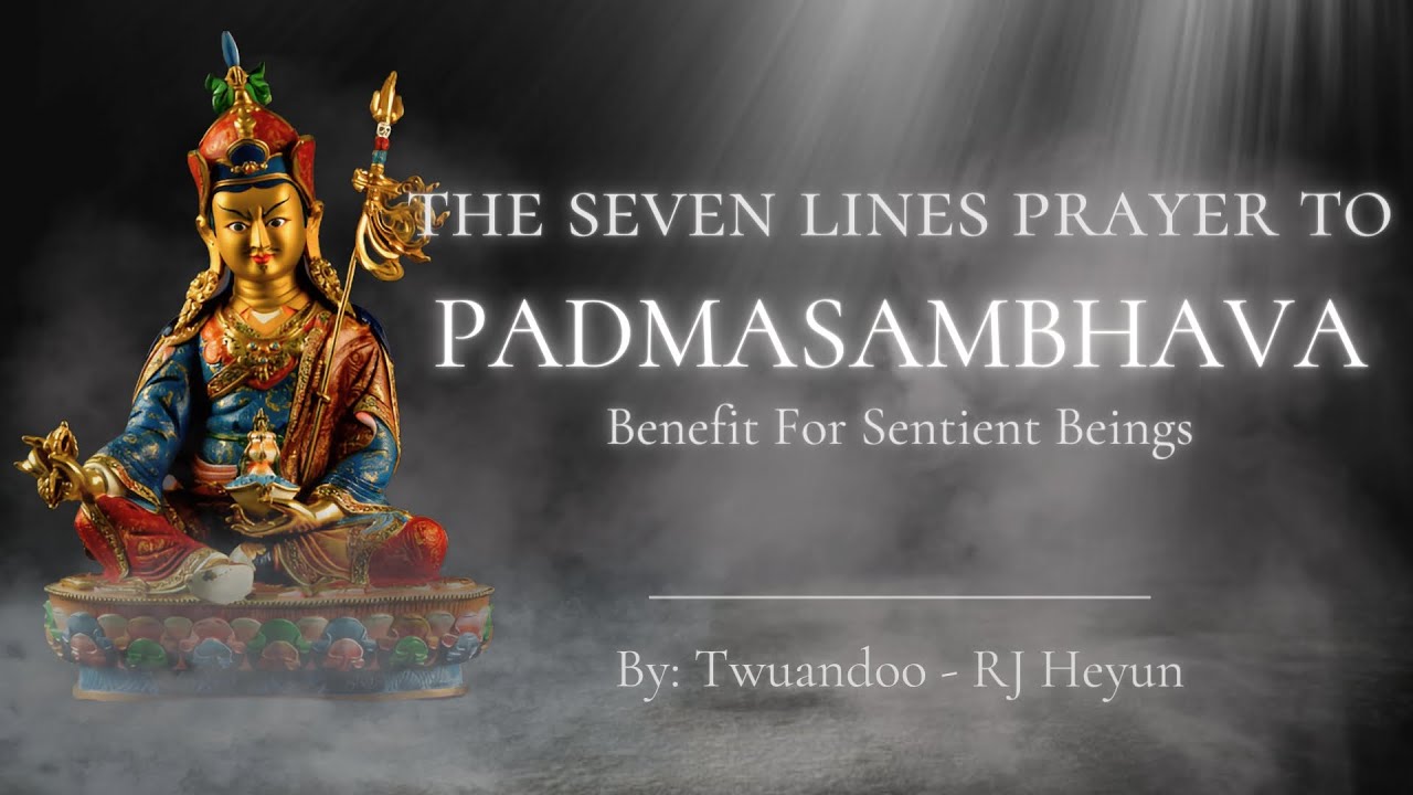 SEVEN LINES PRAYER TO GURU RINPOCHE - Cầu Nguyện 7 Dòng Đức Liên Hoa ...