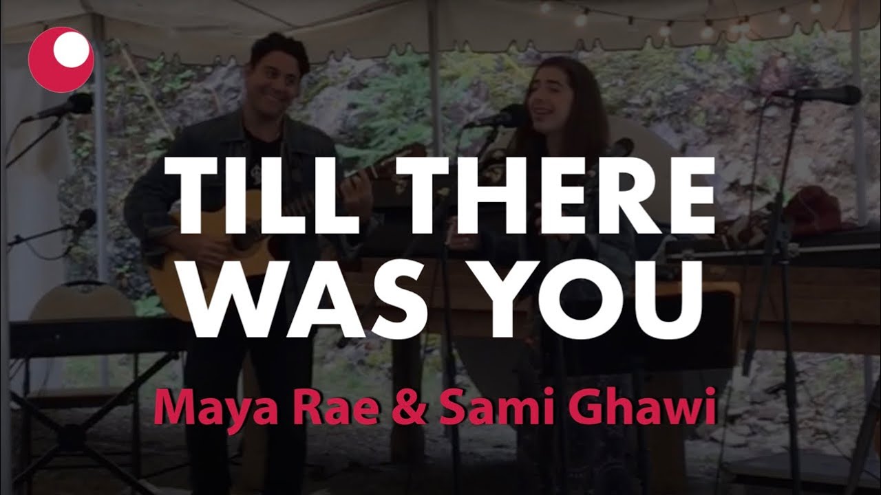 TILL THERE WAS YOU (Beatles cover) - Maya Rae & Sami Ghawi (LIVE ...